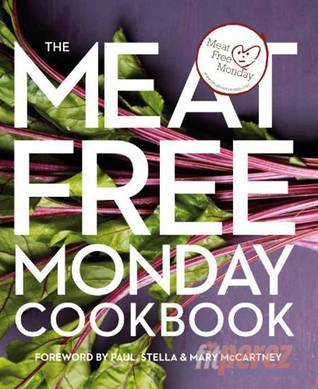 The Meat Free Monday Cookbook by Annie Rigg | Goodreads