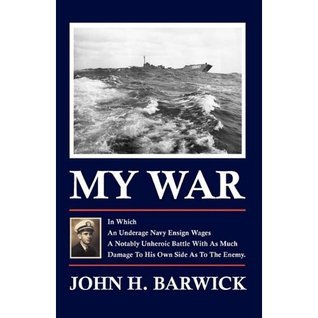 My War by John H. Barwick | Goodreads