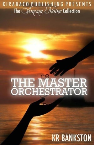 The Master Orchestrator The Amour Noire Collection by K.R. Bankston ...