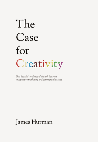 The Case for Creativity by James Hurman | Goodreads
