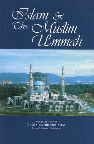 Islam & the Muslim Ummah by Mahathir Mohamad | Goodreads