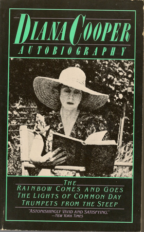 Diana Cooper: Autobiography; The Rainbow Comes and Goes; The Lights of ...