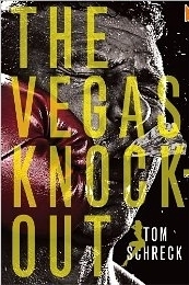 The Vegas Knockout by Tom Schreck | Goodreads