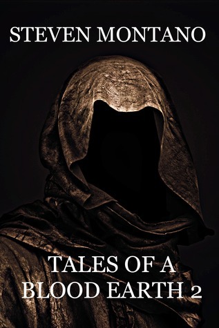 Tales of a Blood Earth 2 by Steven Montano | Goodreads