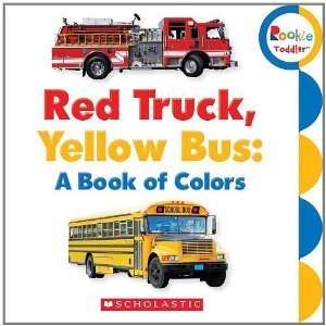 Red Truck, Yellow Bus: A Book of Colors by Children's Press | Goodreads