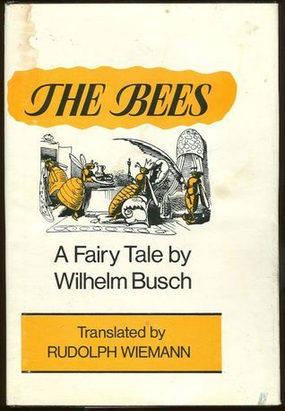 The Bees: A Fairy Tale by Wilhelm Busch | Goodreads