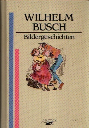 Bildergeschichten by Wilhelm Busch | Goodreads