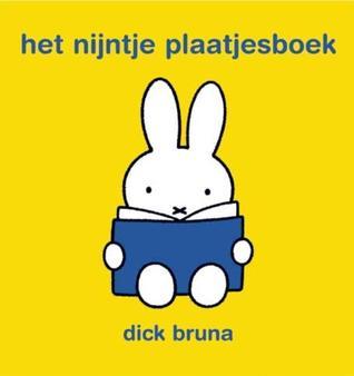 Het Nijntje plaatjesboek by Dick Bruna | Goodreads