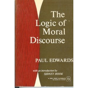 The Logic of Moral Discourse by Paul Edwards | Goodreads