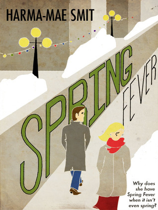 Spring Fever by Harma-Mae Smit | Goodreads