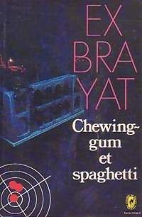 Chewing-gum et spaghetti by Charles Exbrayat | Goodreads