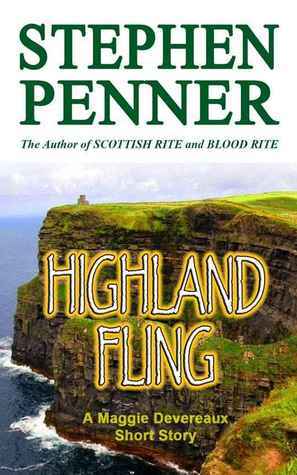 Highland Fling (Maggie Devereaux, #1.5) by Stephen Penner | Goodreads