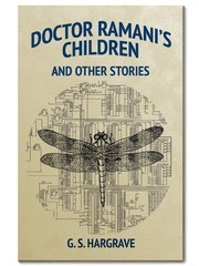 Doctor Ramani's Children and Other Stories by G.S. Hargrave | Goodreads