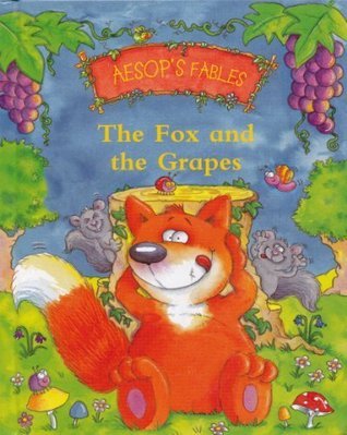 The Fox and the Grapes (Aesop's Fables) by Ronne Randall | Goodreads