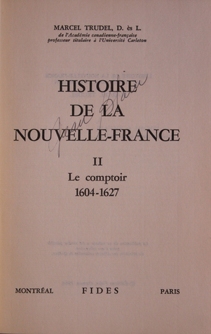Histoire de la Nouvelle-France, Vol 2 : Le comptoir, 1604 - 1627 by ...