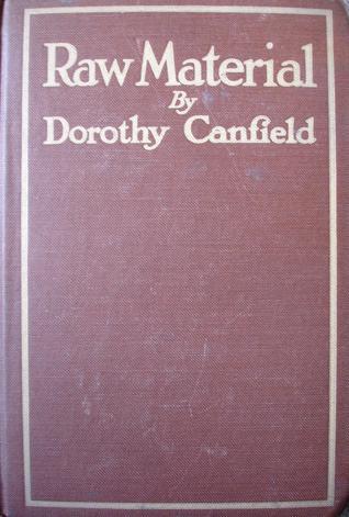 Raw Material by Dorothy Canfield Fisher | Goodreads