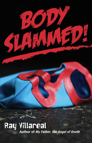 Body Slammed! by Ray Villareal | Goodreads