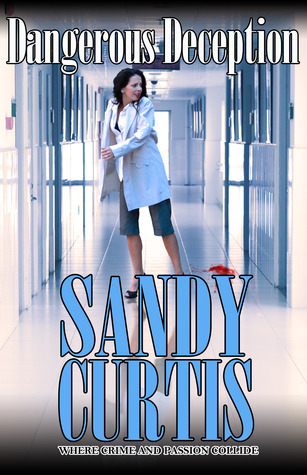 Dangerous Deception by Sandy Curtis | Goodreads