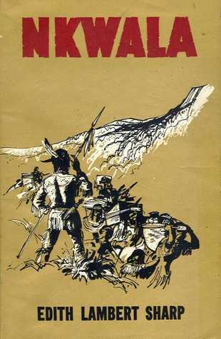 Nkwala by Edith Lambert Sharp | Goodreads