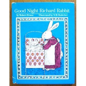 Good Night Richard Rabbit by Robert Kraus | Goodreads