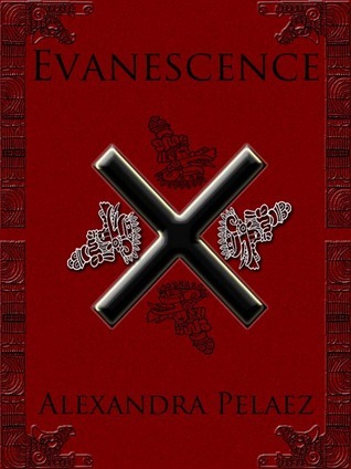 Evanescence (Evanescence, #1) by Alexandra Pelaez | Goodreads