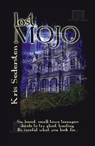 Lost Mojo by Kris Sedersten | Goodreads