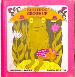 Bullfrog Grows Up by Rosamond Dauer | Goodreads