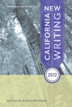 New California Writing 2012 by Gayle Wattawa | Goodreads