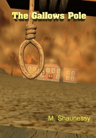 The Gallows Pole by M. Shaunessy | Goodreads