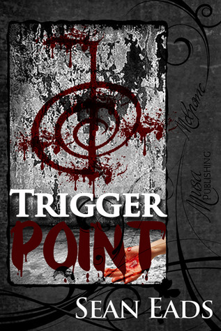 Trigger Point by Sean Eads | Goodreads