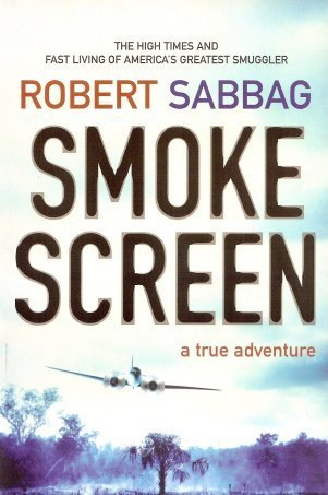 Smokescreen: A True Adventure by Sabbag Robert | Goodreads