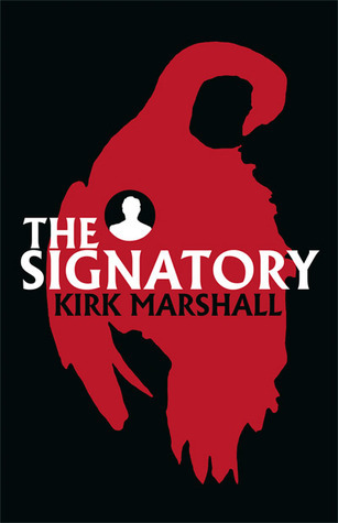 The Signatory by Kirk Marshall | Goodreads