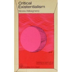 Critical existentialism by Nicola Abbagnano | Goodreads