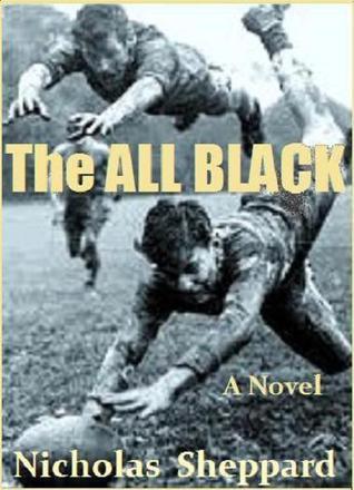 The All Black by Nicholas Sheppard | Goodreads