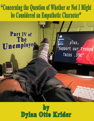 Concerning the Question of Whether or Not I Might be Considered an Empathetic Character by Dylan ...