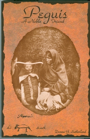 Peguis: A Noble Friend by Donna Sutherland | Goodreads