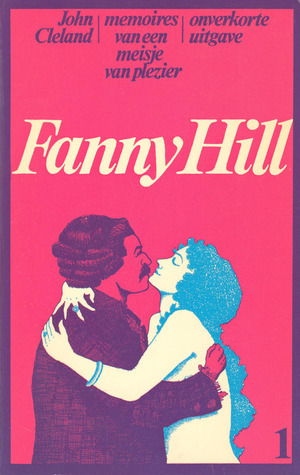Fanny Hill: Memoires van een meisje van plezier by John Cleland | Goodreads