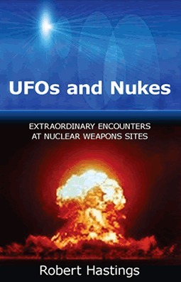 UFOs and Nukes: Extraordinary Encounters at Nuclear Weapons Sites by ...