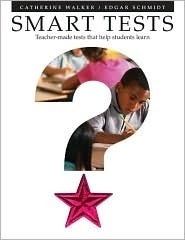 Smart Tests: Teacher-Made Tests That Help Students Learn by Catherine ...