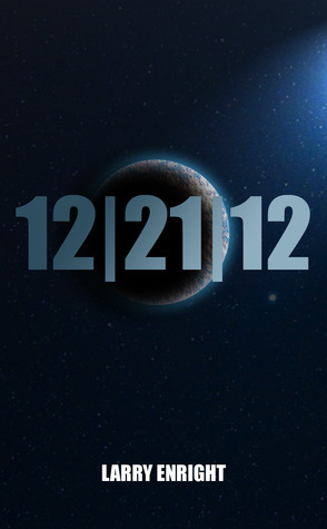 12|21|12 by Larry Enright | Goodreads