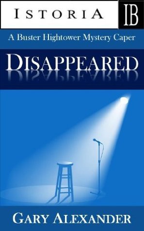 Disappeared (Buster Hightower #1) by Gary Alexander | Goodreads