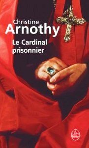 Le Cardinal Prisonnier (Ldp Litterature) by Christine Arnothy | Goodreads