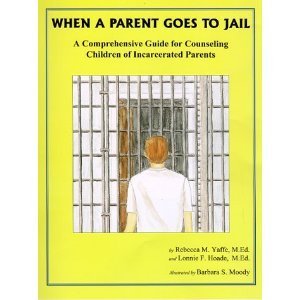 When a Parent Goes to Jail: A Comprehensive Guide for Counseling ...