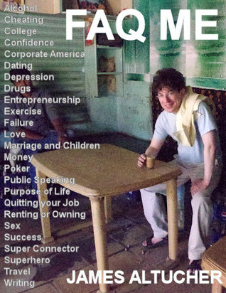 FAQ ME by James Altucher | Goodreads