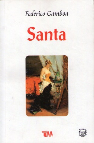 Santa by Federico Gamboa | Goodreads
