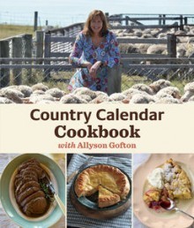 Country Calendar Cookbook by Allyson Gofton | Goodreads