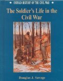 The Soldier's Life in the Civil War by Douglas J. Savage | Goodreads