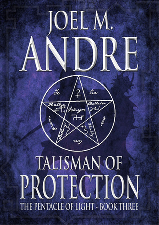 Talisman of Protection by Joel M. Andre | Goodreads