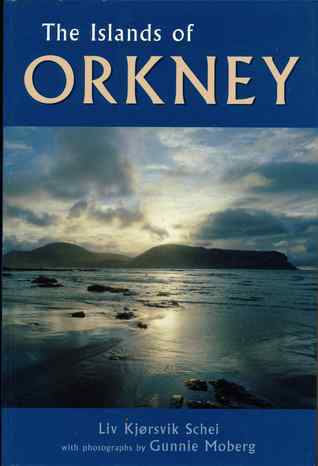 The Islands of Orkney by Liv Kjørsvik Schei | Goodreads