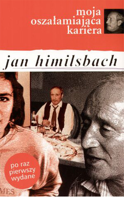 Moja oszałamiająca kariera by Jan Himilsbach | Goodreads
